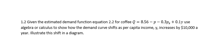 Solved 1.2 Given the estimated demand function equation 2.2 | Chegg.com