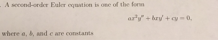 Solved A second-order Euler equation is one of the form | Chegg.com