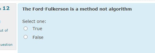 Solved 12 The Ford-Fulkerson is a method not algorithm | Chegg.com