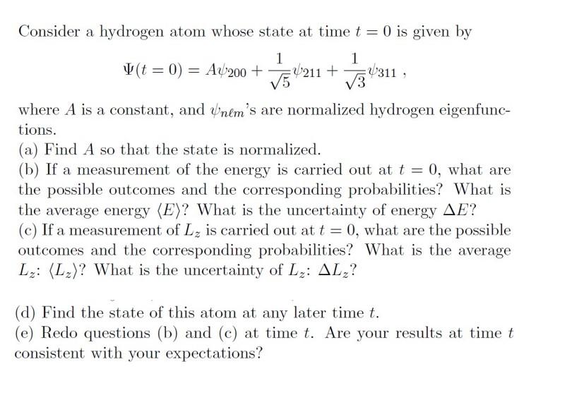 Solved Consider A Hydrogen Atom Whose State At Time T 0 Is