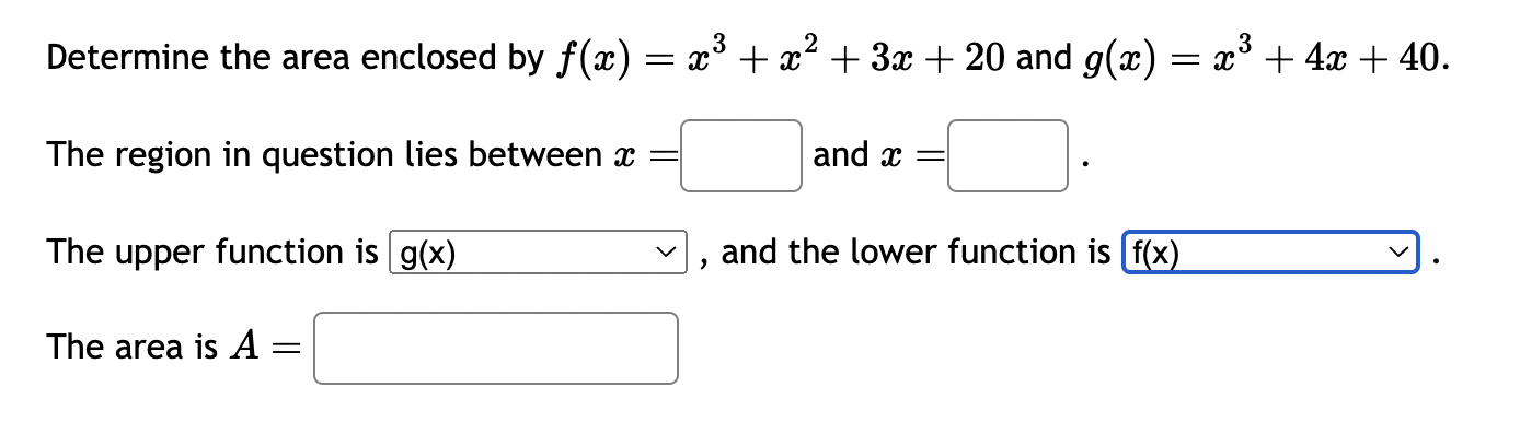 Solved Determine the area enclosed by f(x)=x3+x2+3x+20 ﻿and | Chegg.com