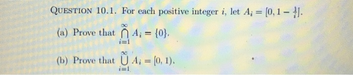 Solved QUESTION 10.1. For each positive integer i, let Ai = | Chegg.com