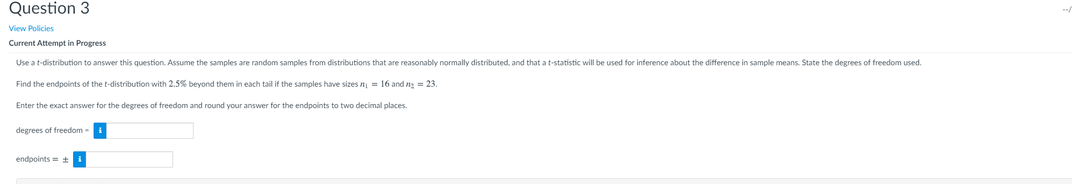 Solved Question 3 View Policies Current Attempt in Progress | Chegg.com