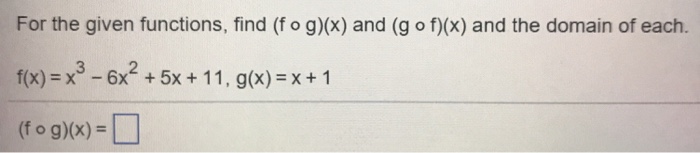 Solved For the given functions, find (f o g)(x) and (g o | Chegg.com