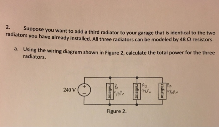 Solved 2Suppose you want to add a third radiator to your | Chegg.com