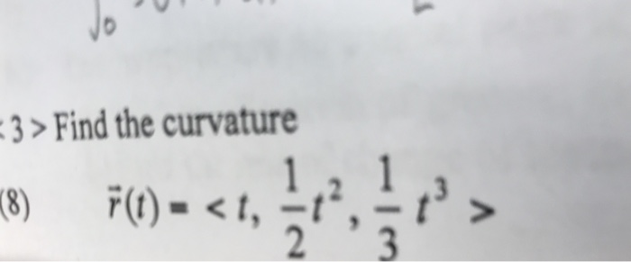 Solved Find the curvature r^rightarrow (t)
