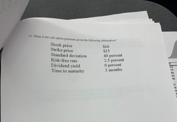 Solved 13. What is the call option premium given the | Chegg.com