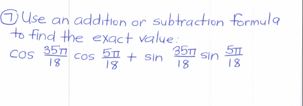 Solved o use an addition or subtraction formula to find the | Chegg.com