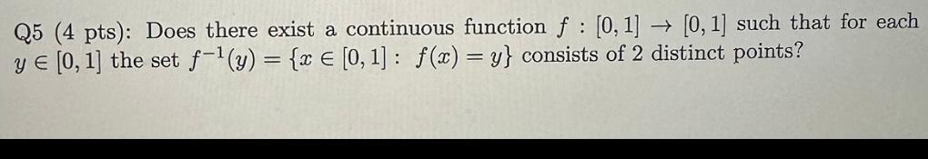 Solved Q5 (4 pts): Does there exist a continuous function | Chegg.com