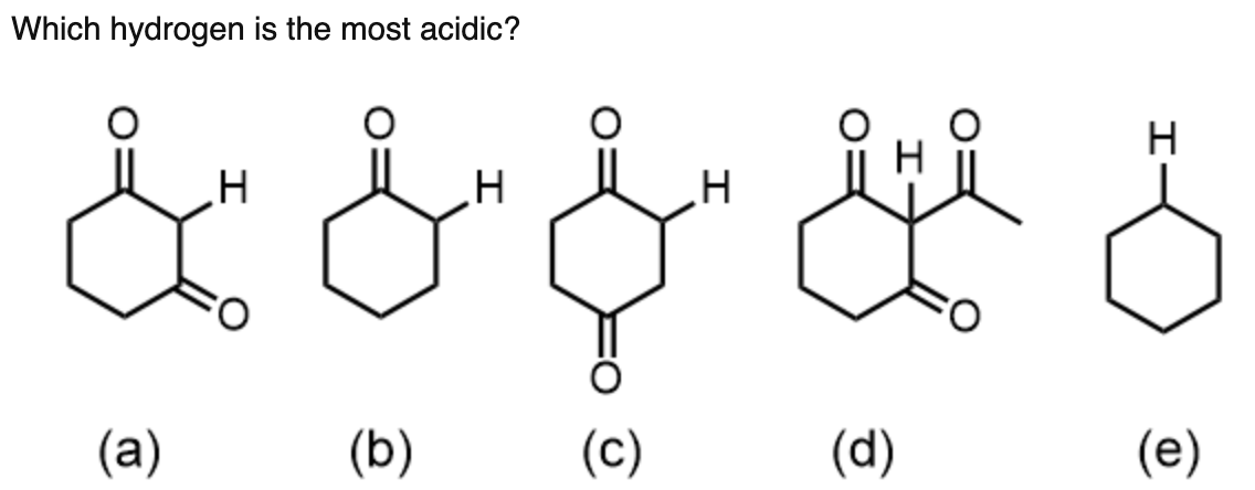 Solved Which hydrogen is the most acidic? H & & & & (a) a | Chegg.com