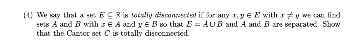 Solved We say that a set E ⊆ R is totally disconnected if | Chegg.com