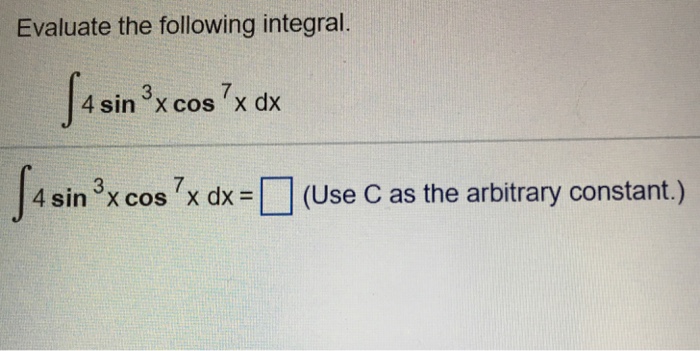 Solved Evaluate the following integral. integral 4 sin^3 x | Chegg.com
