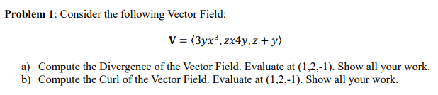 Problem 1: Consider the following Vector Field: \\[ | Chegg.com