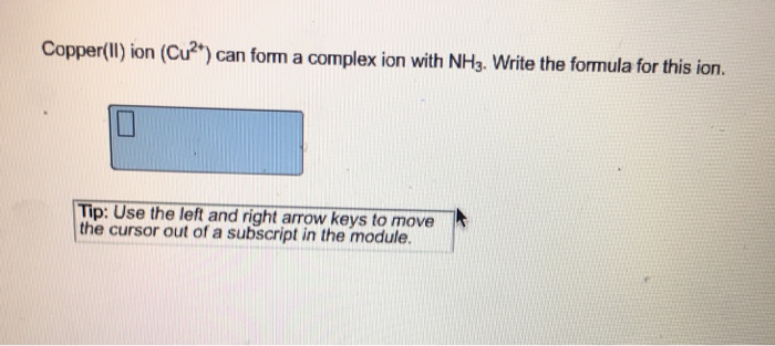 Solved Copper(II) ion (Cu^2+) can form a complex ion with | Chegg.com
