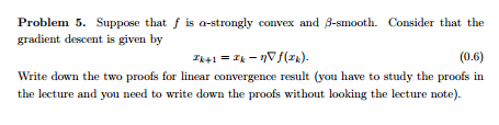 Solved Problem 5. Suppose that f is α-strongly convex and | Chegg.com