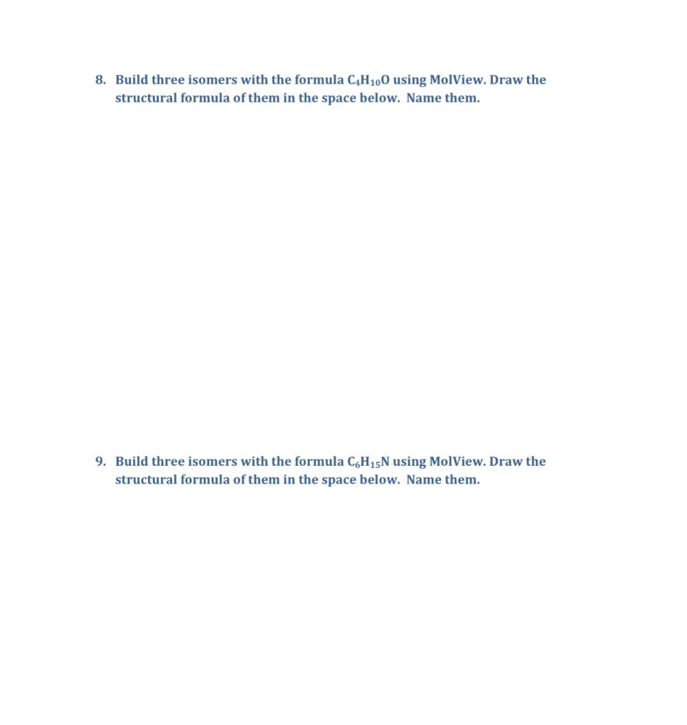 Solved 8. Build three isomers with the formula C4H100 using | Chegg.com