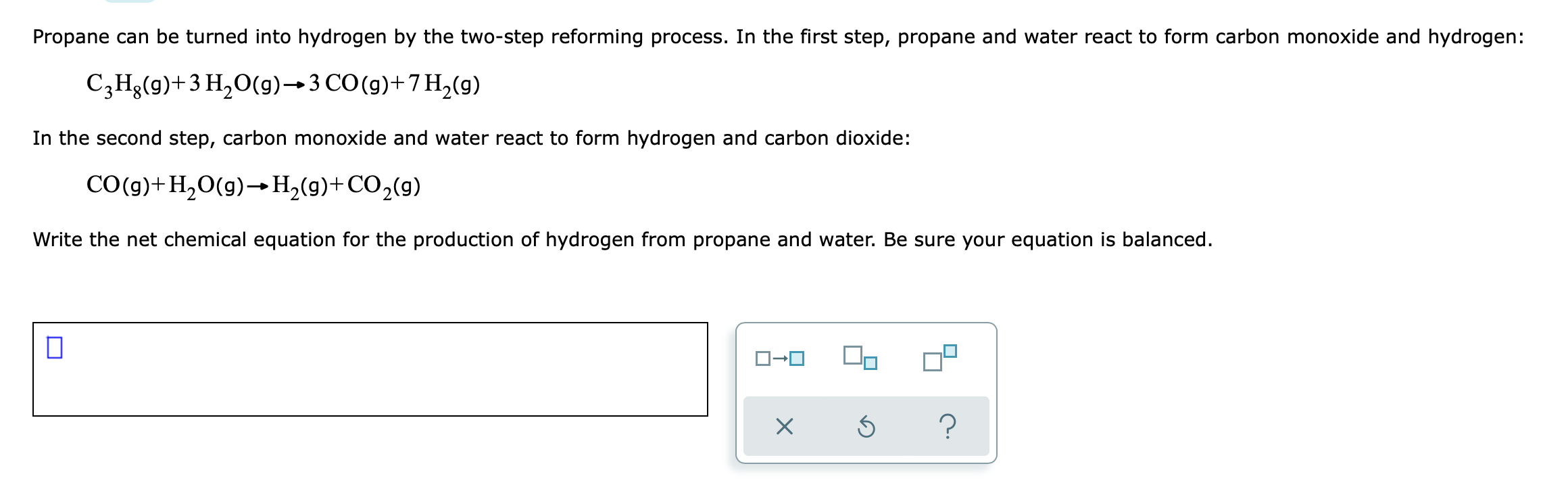 Solved Propane can be turned into hydrogen by the two-step | Chegg.com