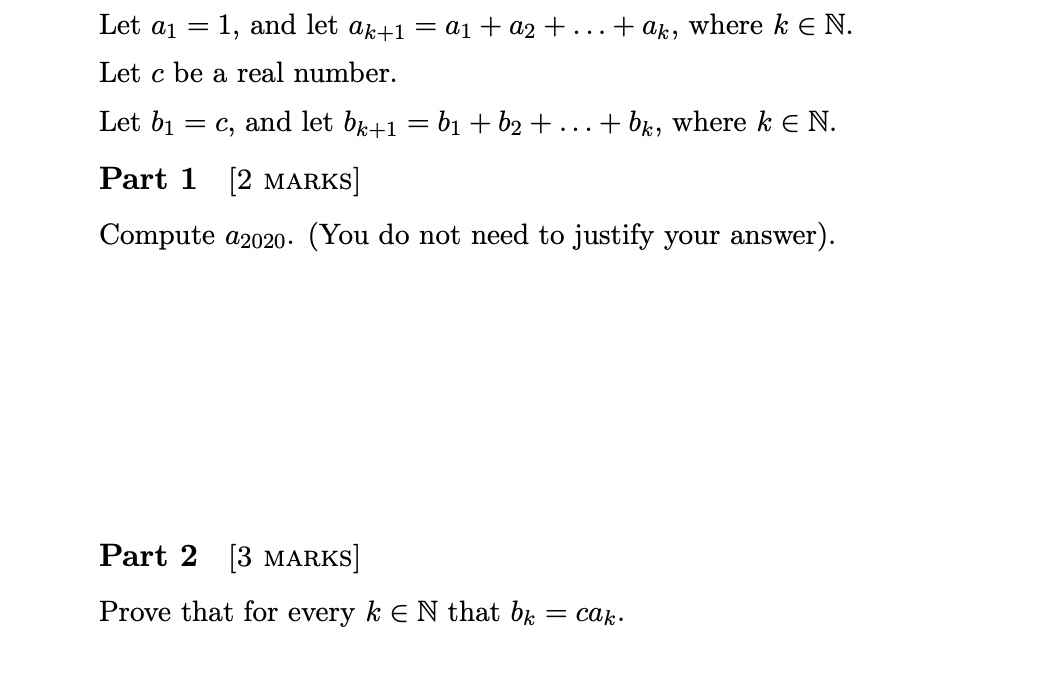 Solved Let ai = 1, and let ak+1 = a1 + a2 +...+ak, where k E | Chegg.com