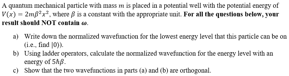 Solved A quantum mechanical particle with mass m is placed | Chegg.com