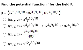 Solved Find the potential function f for the field F. F = | Chegg.com