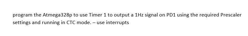 Solved program the Atmega328p to use Timer 1 to output a 1Hz | Chegg.com