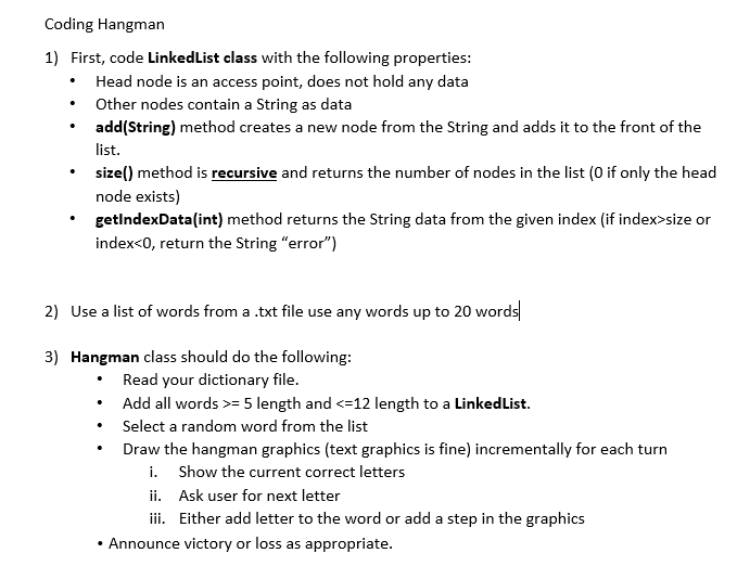 Solved Coding Hangman 1) First, code LinkedList class with | Chegg.com