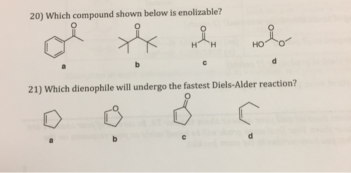 Solved 20) Which compound shown below is enolizable? 21) | Chegg.com