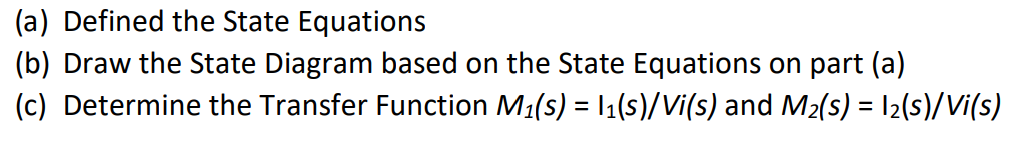 Solved (a) Defined the State Equations (b) Draw the State | Chegg.com