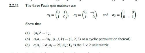 Solved 2.2.11 The three Pauli spin matrices are 01 = = | Chegg.com