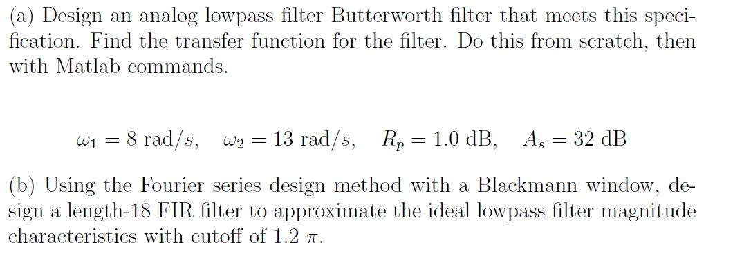 Solved (a) Design an analog lowpass filter Butterworth | Chegg.com
