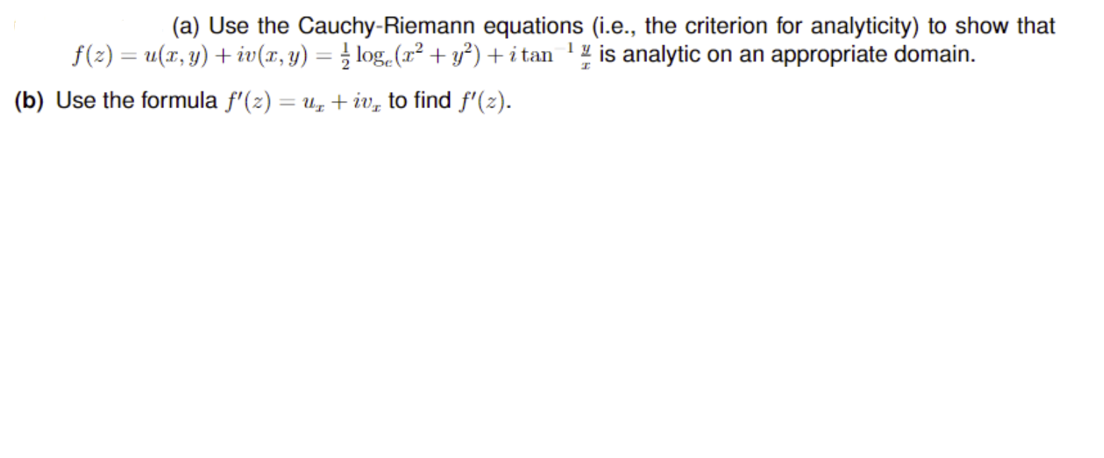 Solved (a) Use the Cauchy-Riemann equations (i.e., the | Chegg.com