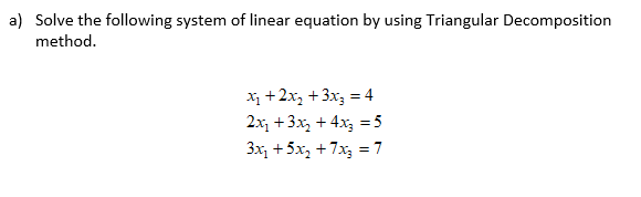 Solved a) Solve the following system of linear equation by | Chegg.com