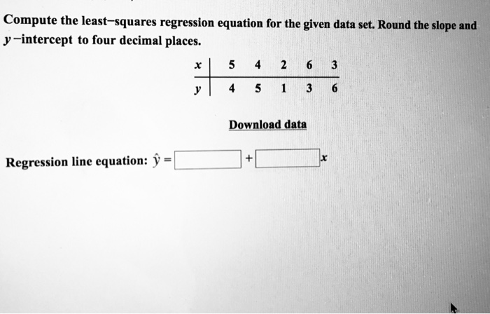 Solved Compute the least-squares regression equation for the | Chegg.com