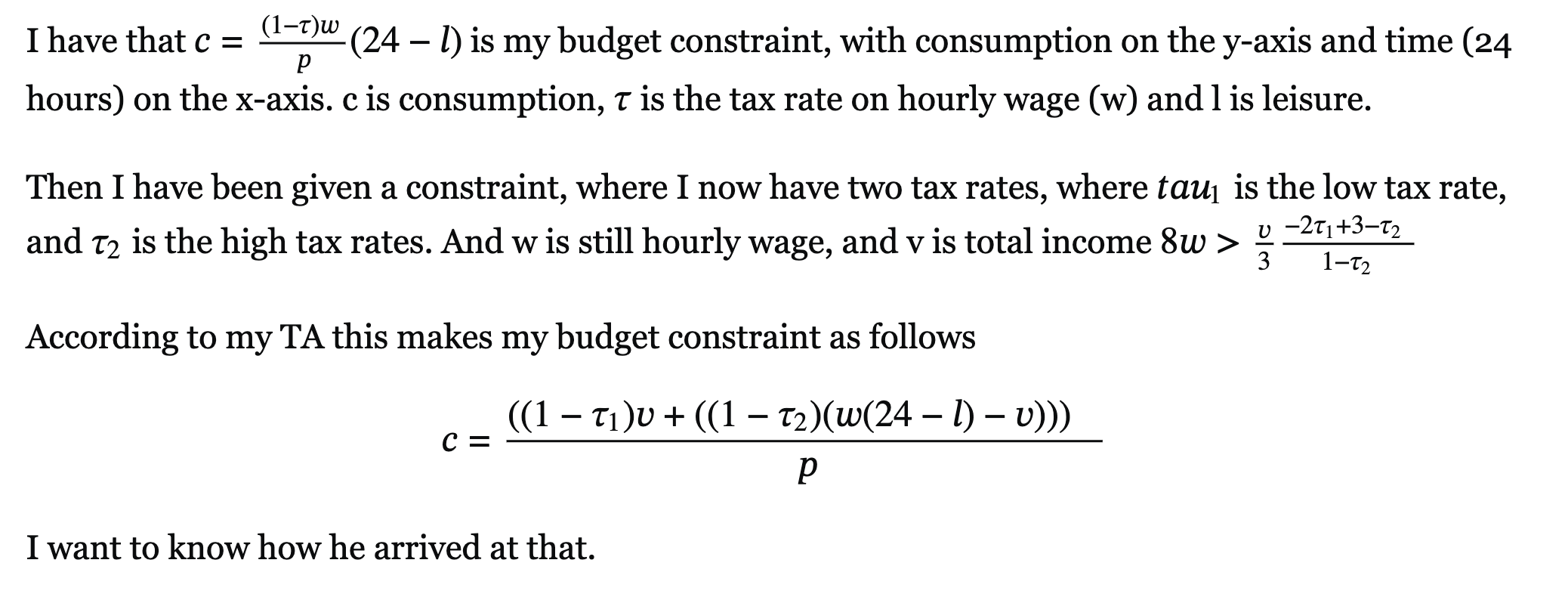 Solved I have that c=(1-τ)wp(24-l) ﻿is my budget constraint, | Chegg.com