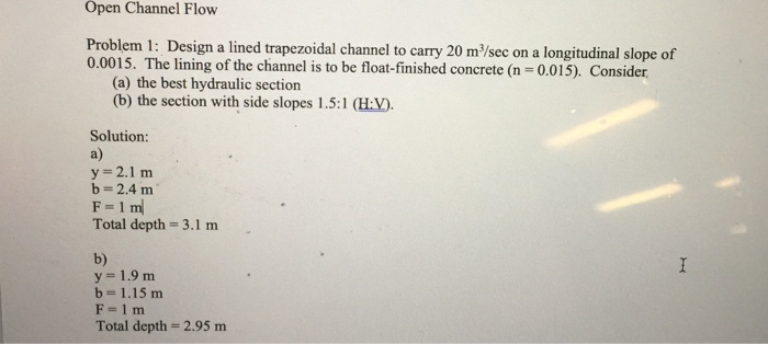 Solved Open Channel Flow Problem 1: Design a lined | Chegg.com