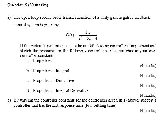Solved Question 5 (20 marks) a) The open loop second order | Chegg.com