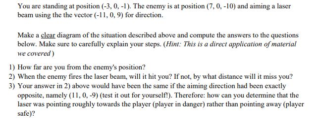 Solved You are standing at position (−3,0,−1). The enemy is | Chegg.com