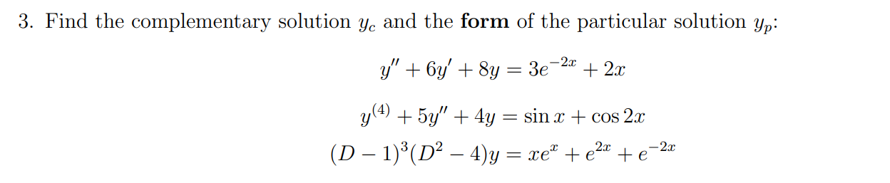 Solved Find the complementary solution yc and the form of | Chegg.com