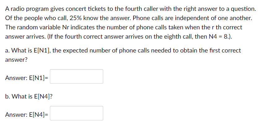 Solved A radio program gives concert tickets to the fourth | Chegg.com