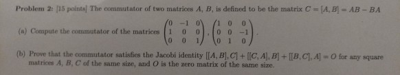 Solved Problem 2: [15 points! The commutator of two matrices | Chegg.com