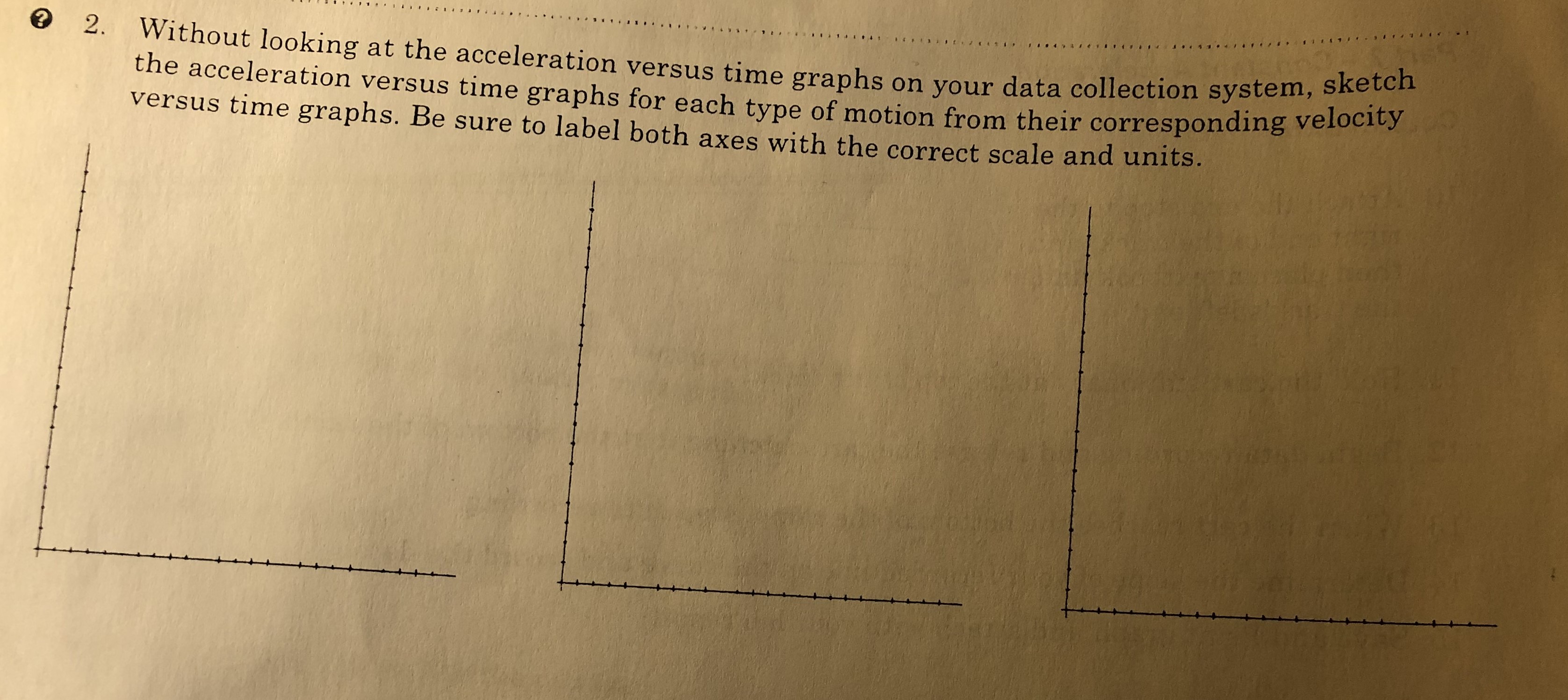 Solved Help Me Get The Acceleration Vs Time Graph From This