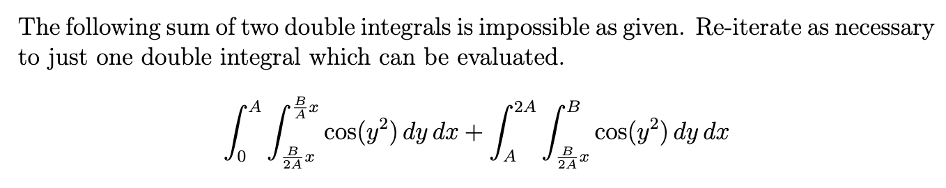 Solved The following sum of two double integrals is | Chegg.com