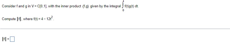 Solved Consider f and g in V=C[0,1], with the inner product | Chegg.com