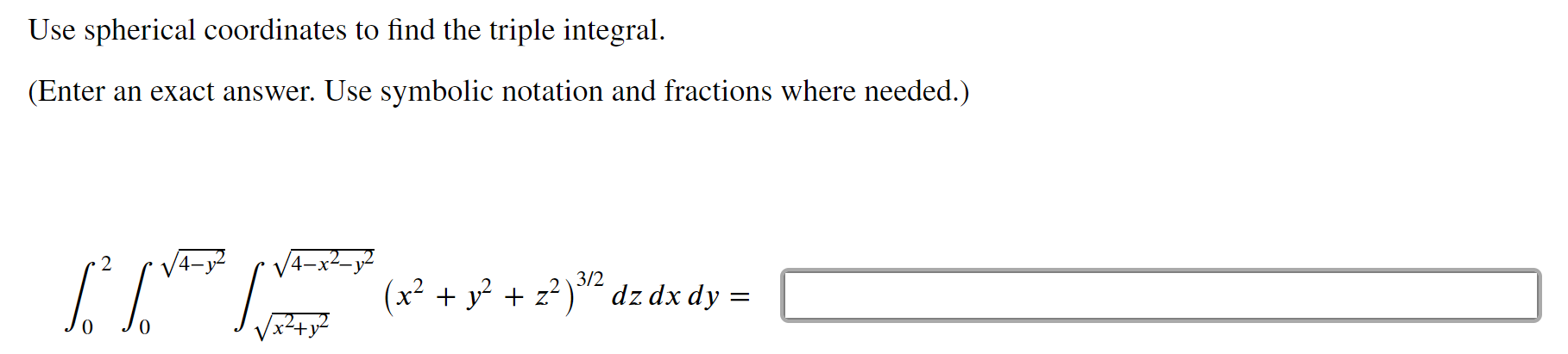 Solved Use Spherical Coordinates To Find The Triple