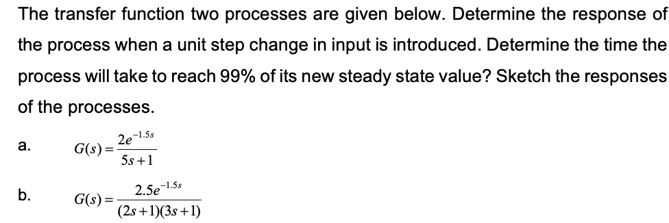 Solved The transfer function two processes are given below. | Chegg.com