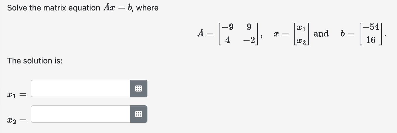 Solved Solve the matrix equation Ax=b, | Chegg.com
