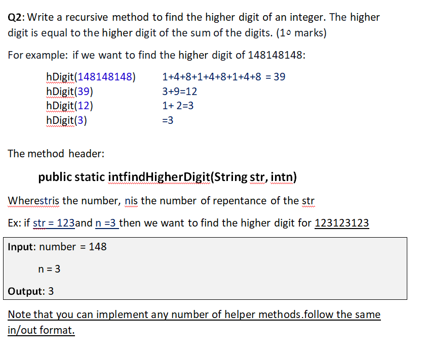 Solved Q2: Write a recursive method to find the higher digit | Chegg.com