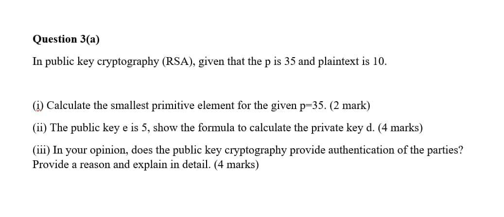 Question 3(a) In public key cryptography (RSA), given | Chegg.com