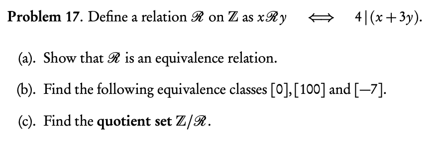 Solved Problem 17. Define a relation R on Z as xRy⇔4∣(x+3y). | Chegg.com