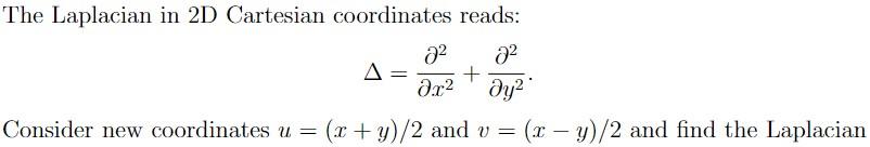 Solved = The Laplacian in 2D Cartesian coordinates reads: a2 | Chegg.com